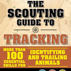 The Scouting Guide to Tracking: An Officially-Licensed Book of the Boy Scouts of America (A BSA Scouting Guide)