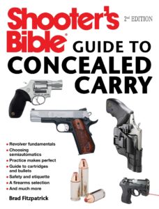 shooter's bible guide to concealed carry, 2nd edition: a beginner's guide to armed defense