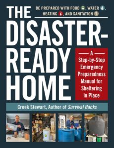 the disaster-ready home: a step-by-step emergency preparedness manual for sheltering in place