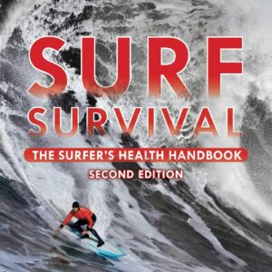 Surf Survival: The Surfer's Health Handbook