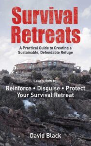 survival retreats: a prepper's guide to creating a sustainable, defendable refuge