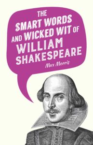 the smart words and wicked wit of william shakespeare