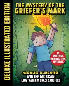 the mystery of the griefer's mark (deluxe illustrated edition): an unofficial minecrafters adventure (an unofficial gamer's adventure)