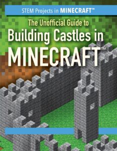 the unofficial guide to building castles in minecraft (stem projects in minecraft)