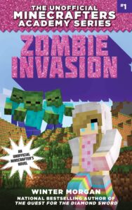 zombie invasion: the unofficial minecrafters academy series, book one