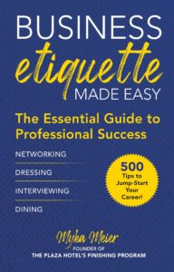 business etiquette made easy: the essential guide to professional success