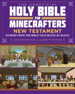 the unofficial holy bible for minecrafters: new testament: stories from the bible told block by block (unofficial minecrafters holy bible)