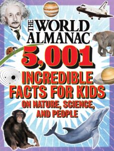 the world almanac 5,001 incredible facts for kids on nature, science, and people (world almanac and book of facts)