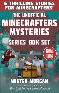 the unofficial minecrafters mysteries series box set: 6 thrilling stories for minecrafters! (unofficial minecrafters mysteries, 1-6)