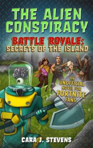 the alien conspiracy: an unofficial fortnite novel (battle royale: secrets of the island)