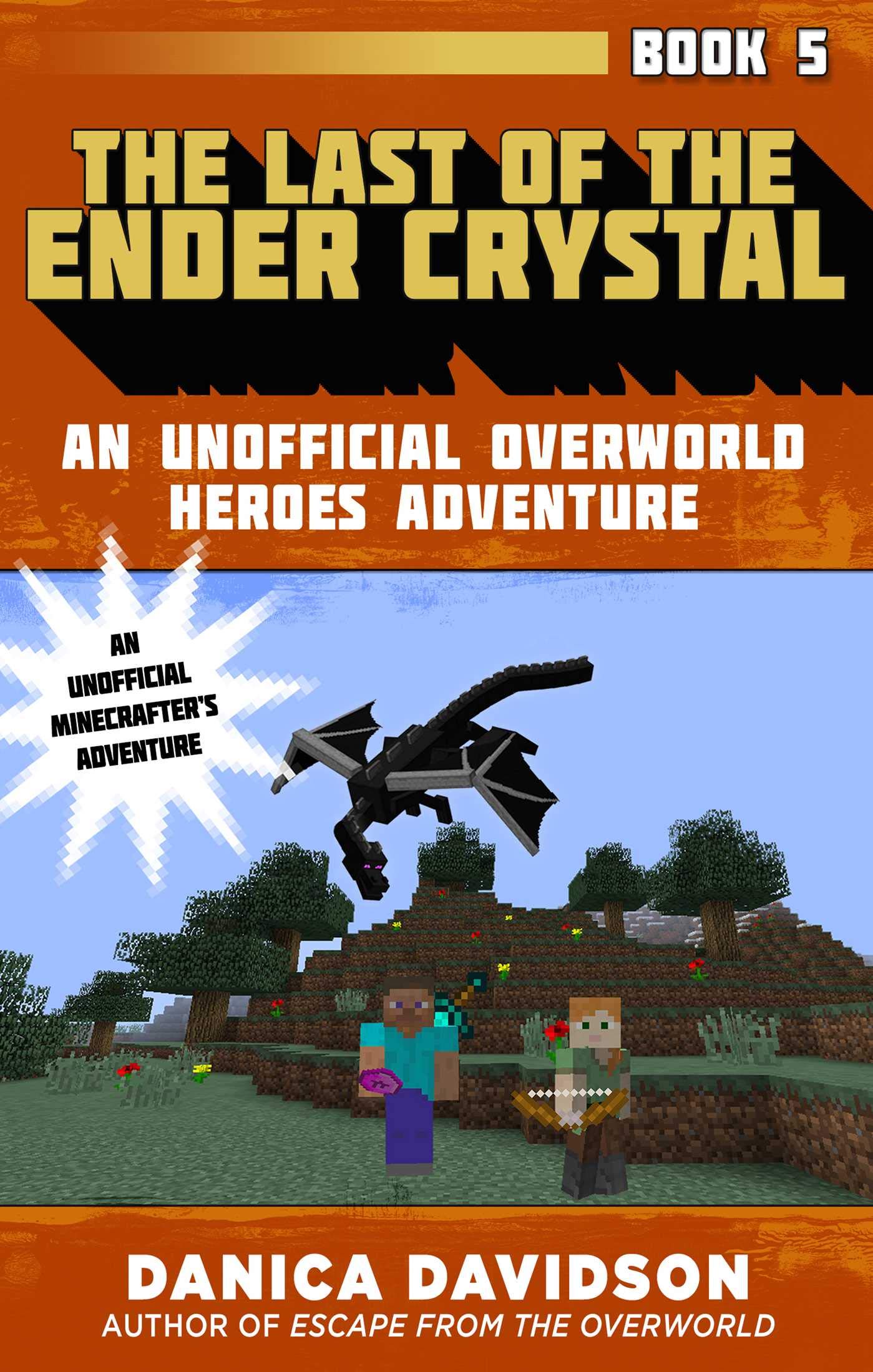 Last of the Ender Crystal: An Unofficial Overworld Heroes Adventure, Book Five