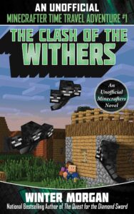 the clash of the withers: an unofficial minecrafters time travel adventure, book 1 (1)