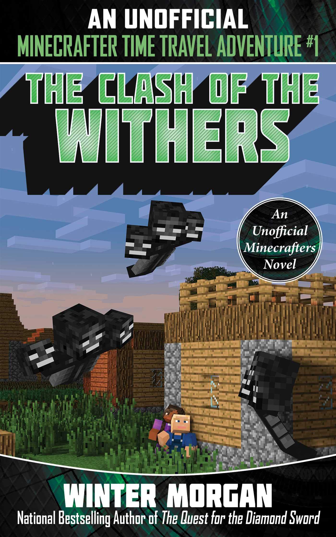 The Clash of the Withers: An Unofficial Minecrafters Time Travel Adventure, Book 1 (1)