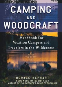 camping and woodcraft: a handbook for vacation campers and travelers in the woods