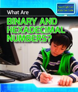 what are binary and hexadecimal numbers? (spotlight on kids can code)