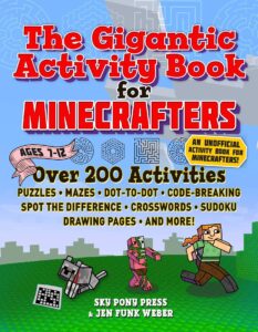 the gigantic activity book for minecrafters: over 200 activities―puzzles, mazes, dot-to-dot, word search, spot the difference, crosswords, sudoku, drawing pages, and more!