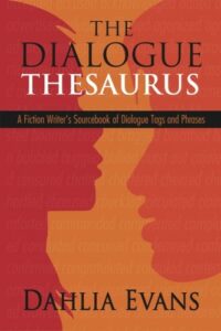 the dialogue thesaurus: a fiction writer's sourcebook of dialogue tags and phrases