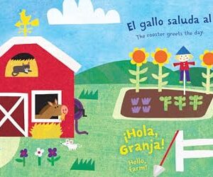 Indestructibles: ¡Hola, granja! / Hello, Farm!: Chew Proof · Rip Proof · Nontoxic · 100% Washable (Book for Babies, Newborn Books, Safe to Chew) (Spanish Edition)