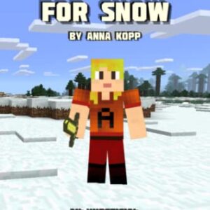 A Quest For Snow: An Unofficial Minecraft Story For Early Readers (Unofficial Minecraft Early Reader Stories)