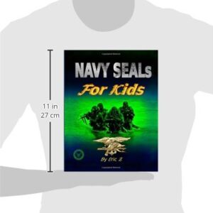 NAVY SEALs For Kids (Navy SEALs Special Forces, Leadership, and Self-Esteem for Kids)