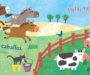 Indestructibles: ¡Hola, granja! / Hello, Farm!: Chew Proof · Rip Proof · Nontoxic · 100% Washable (Book for Babies, Newborn Books, Safe to Chew) (Spanish Edition)