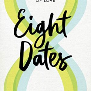 Eight Dates: Essential Conversations for a Lifetime of Love