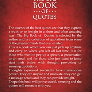 The Big Book of Quotes: Funny, Inspirational and Motivational Quotes on Life, Love and Much Else (Quotes For Every Occasion)