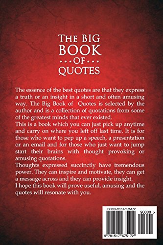 The Big Book of Quotes: Funny, Inspirational and Motivational Quotes on Life, Love and Much Else (Quotes For Every Occasion)