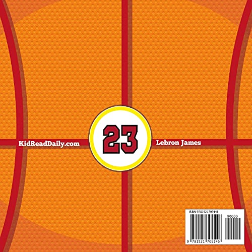 Lebron James #23: The Boy Who Would Grow Up To Be: NBA Basketball Player Children's Book (Basketball Books For Kids)