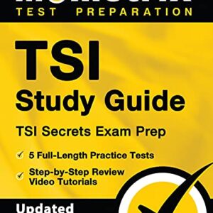 TSI Study Guide: TSI Secrets Exam Prep, 5 Full-Length Practice Tests, Step-by-Step Review Video Tutorials: [Updated for TSIA2] (Mometrix Test Preparation)