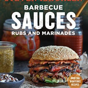 Barbecue Sauces, Rubs, and Marinades--Bastes, Butters & Glazes, Too (Steven Raichlen Barbecue Bible Cookbooks)