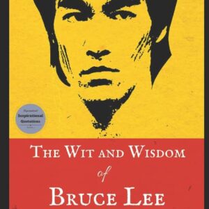 The Wit and Wisdom of Bruce Lee