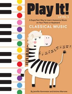 play it! classical music: a superfast way to learn awesome music on your piano or keyboard