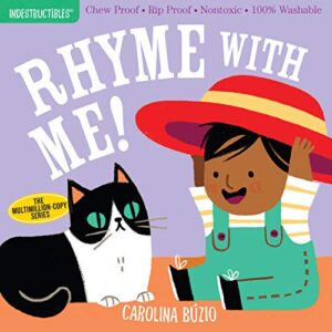 indestructibles: rhyme with me!: chew proof · rip proof · nontoxic · 100% washable (book for babies, newborn books, safe to chew)