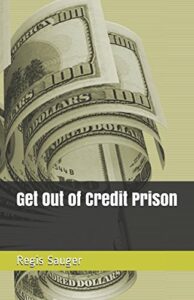 get out of credit prison (credit education)