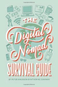 the digital nomad survival guide: how to successfully travel the world while working remotely