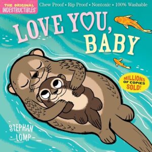 indestructibles: love you, baby: chew proof · rip proof · nontoxic · 100% washable (book for babies, newborn books, safe to chew)