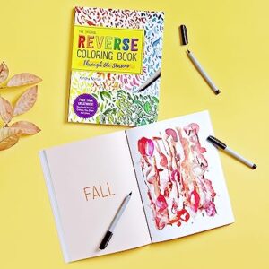 The Reverse Coloring Book™: Through the Seasons: The Book Has the Colors, You Make the Lines