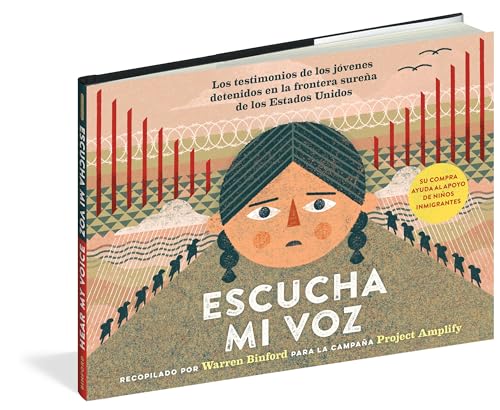 Hear My Voice/Escucha mi voz: The Testimonies of Children Detained at the Southern Border of the United States (Spanish and English Edition)