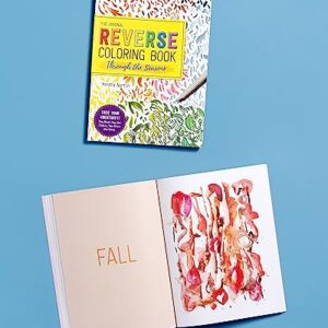 The Reverse Coloring Book™: Through the Seasons: The Book Has the Colors, You Make the Lines