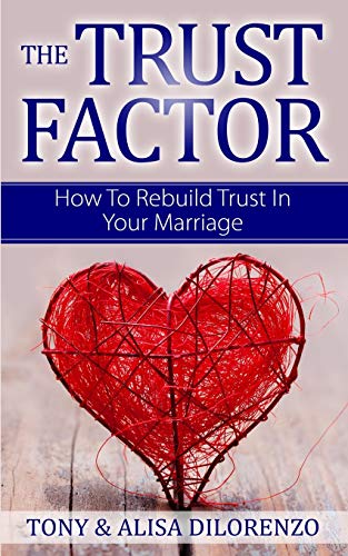 The Trust Factor: How To Rebuild Trust In Your Marriage