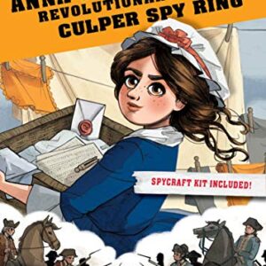 Anna Strong and the Revolutionary War Culper Spy Ring: A Spy on History Book