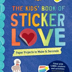 The Kids' Book of Sticker Love: Paper Projects to Make & Decorate (Flow)