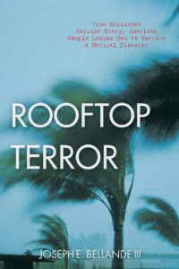 rooftop terror: true hurricane katrina story, american couple learns how to survive a natural disaster