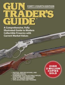 gun trader's guide, forty-fourth edition: a comprehensive, fully illustrated guide to modern collectible firearms with market values