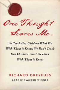 one thought scares me...: we teach our children what we wish them to know; we don't teach our children what we don't wish them to know