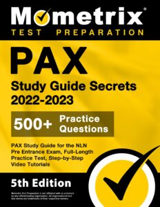 pax study guide secrets 2022-2023 for the nln pre entrance exam, full-length practice test, step-by-step video tutorials: [5th edition] (mometrix test preparation)