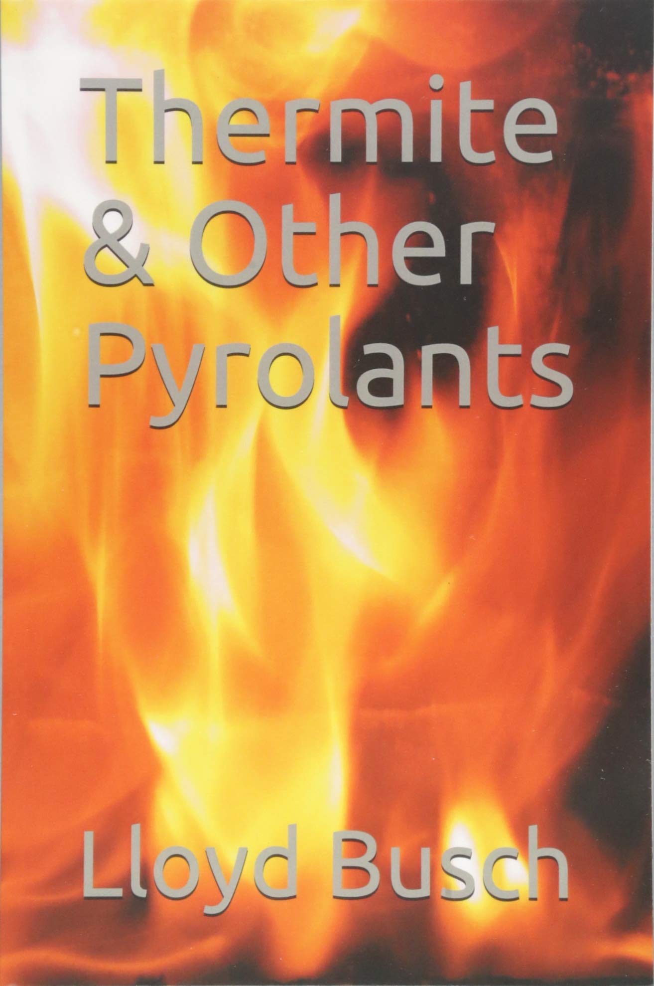 Thermite & Other Pyrolants