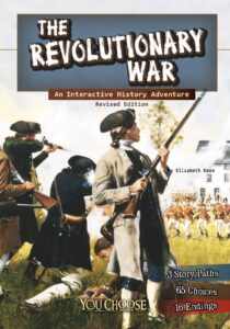 the revolutionary war: an interactive history adventure (you choose: history)