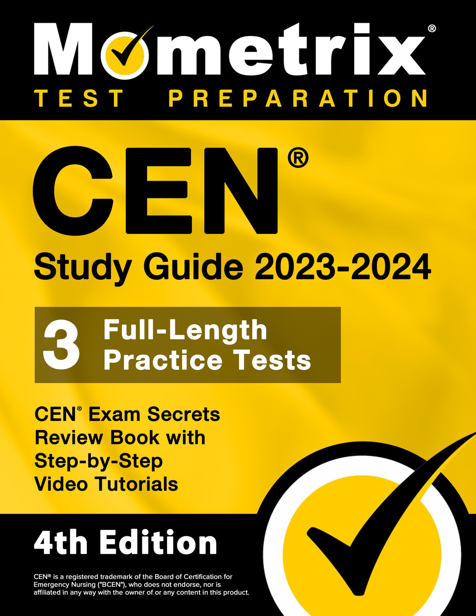 CEN Study Guide 2023-2024 - CEN Exam Secrets Review Book, Full-Length Practice Test, Step-by-Step Video Tutorials: [4th Edition]